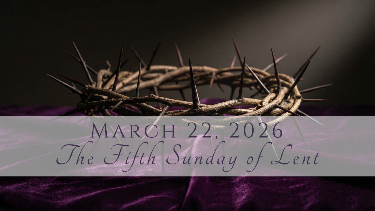 March 22, 2026 • Fifth Sunday of Lent – Good Shepherd